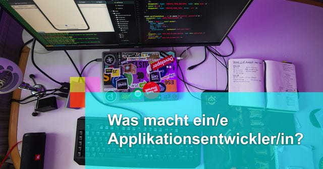 Was macht ein/e Informatiker/in Applikationsentwicklung?